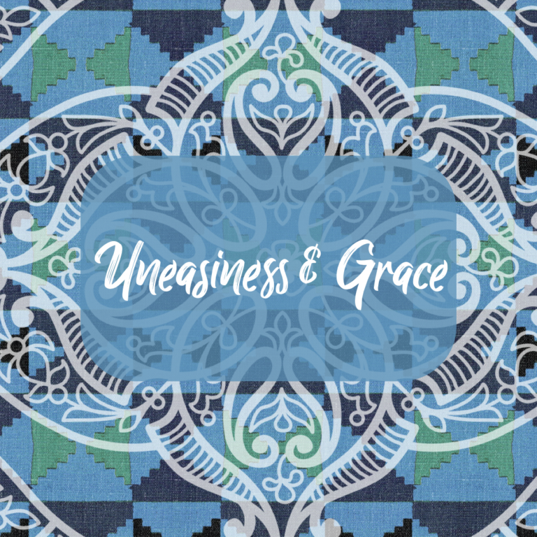 Uneasiness and Grace – My Simple Christianity